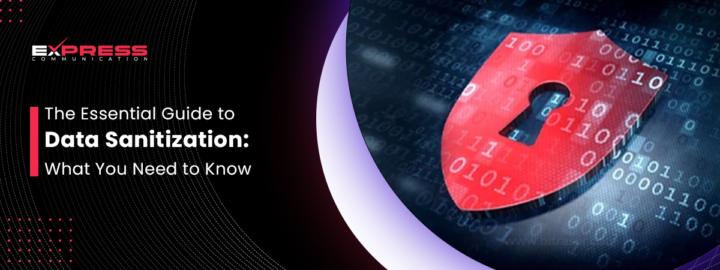 The Essential Guide To Data Sanitization What You Need To Know