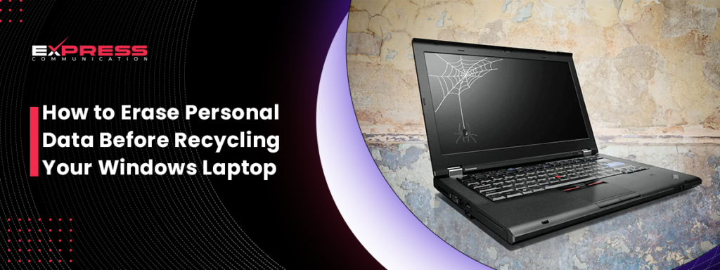 How to Erase Personal Data Before Recycling Your Windows Laptop ...